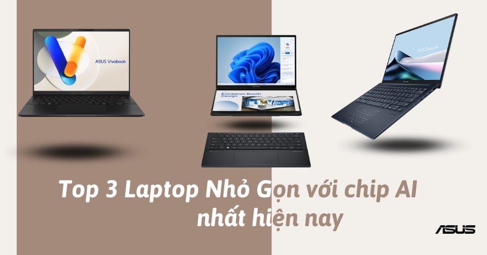 Top Laptop Nhỏ Gọn với chip AI mới nhất hiện nay - ASUS Community ...