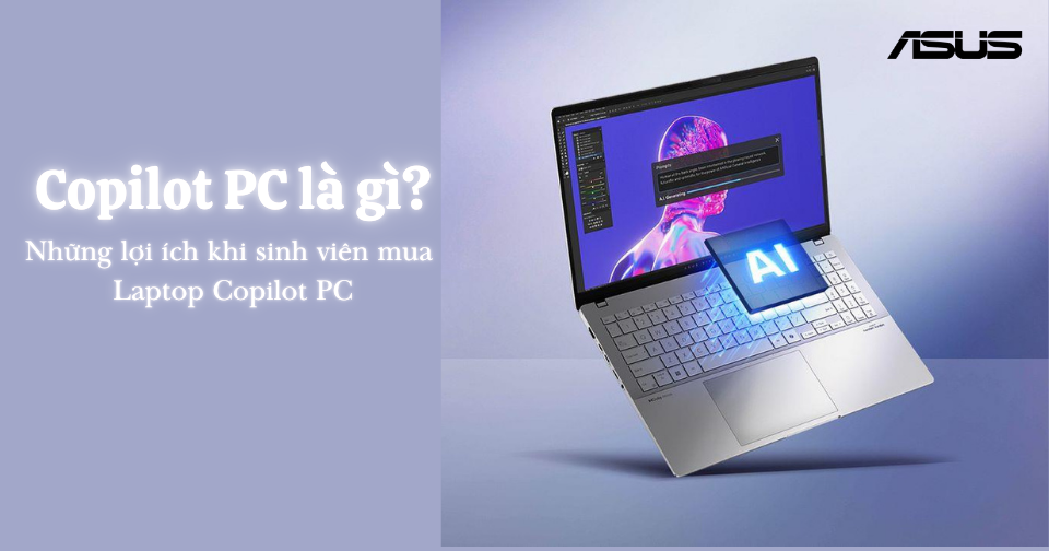 Copilot PC là gì? Những lợi ích khi sinh viên mua Laptop Copilot PC ...