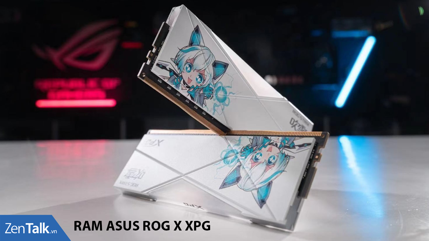 RAM ASUS ROG X XPG - RAM ASUS ROG DÀNH CHO ANH EM GAME THỦ THÍCH ANIME ...