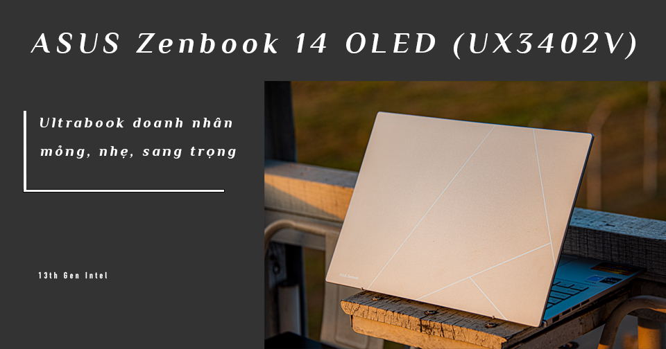 Trên tay ASUS Zenbook 14 OLED (UX3402V) - ultrabook doanh nhân mỏng ...